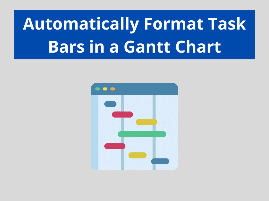 Automatically Format Colour Task Bars In A Gantt Chart Computergaga